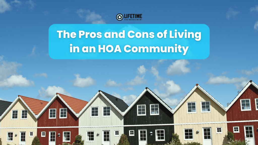 The Pros and Cons of Living in an HOA Community | Lifetime a HOA ...